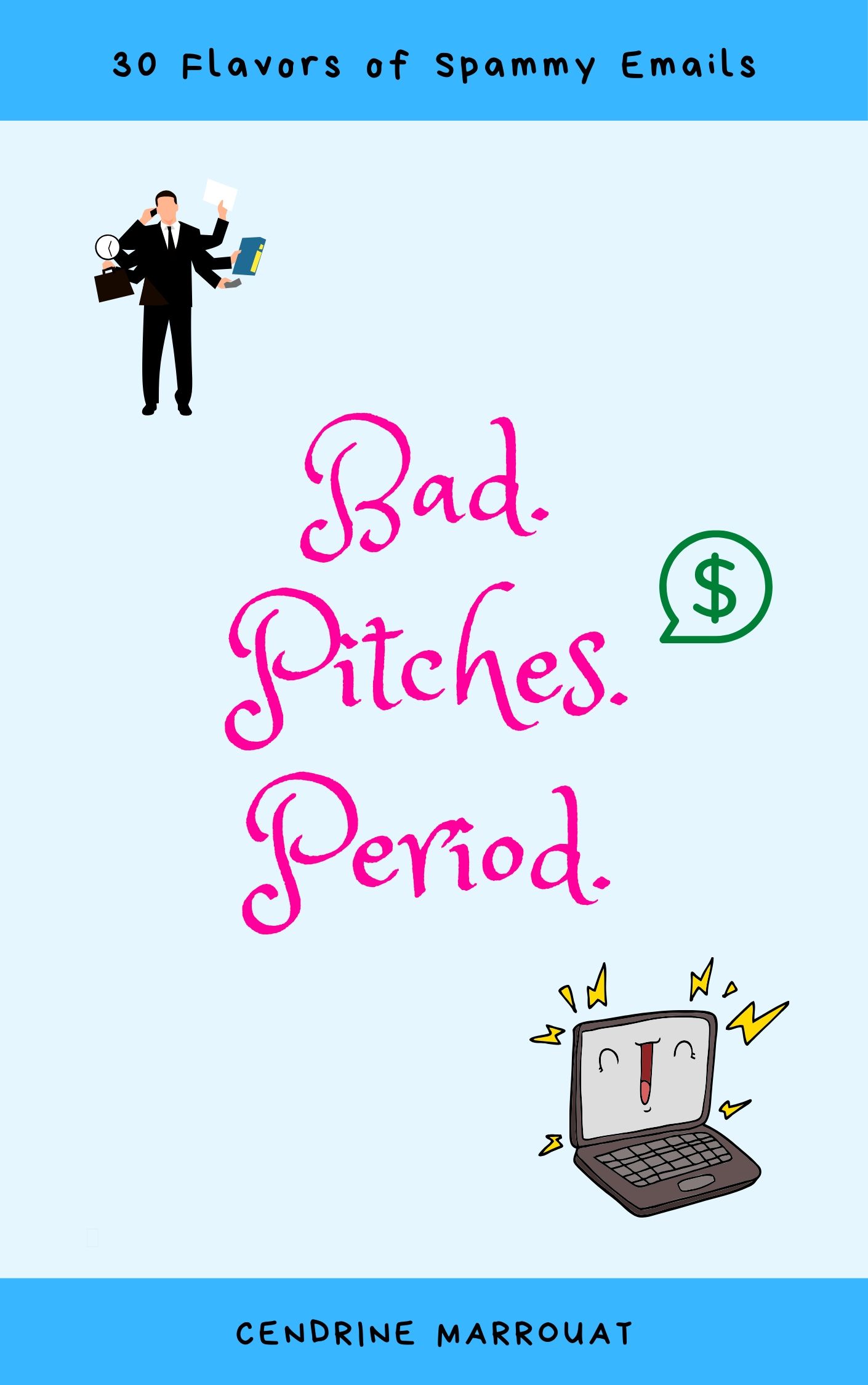 Bad. Pitches. Period. - Cendrine Marrouat – Artist